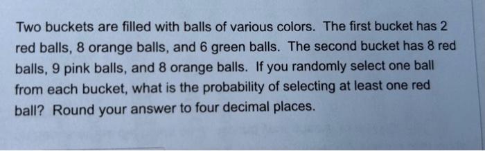 Solved Two buckets are filled with balls of various colors. | Chegg.com