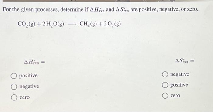 Solved For the given processes, determine if AHxn and ASixn | Chegg.com