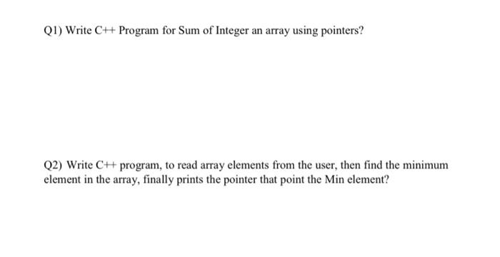 Solved Q1) Write C++ Program for Sum of Integer an array | Chegg.com