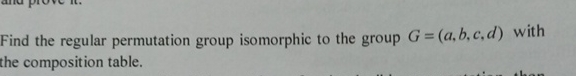 Solved Find the regular permutation group isomorphic to the | Chegg.com