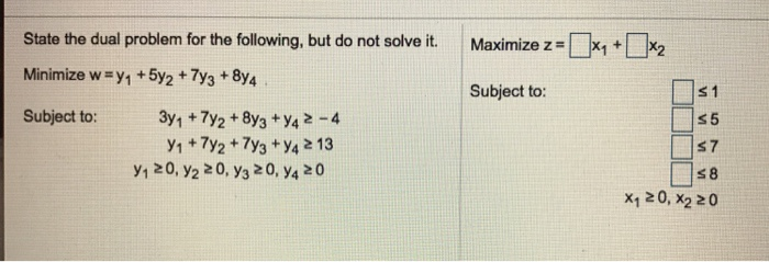 Solved State the dual problem for the following, but do not | Chegg.com