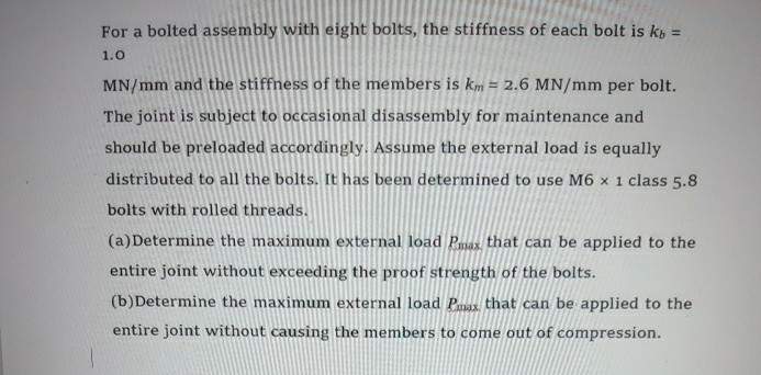 Solved For a bolted assembly with eight bolts, the stiffness | Chegg.com