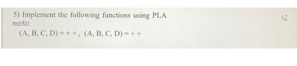 Solved (2 5) Implement the following functions using PLA | Chegg.com