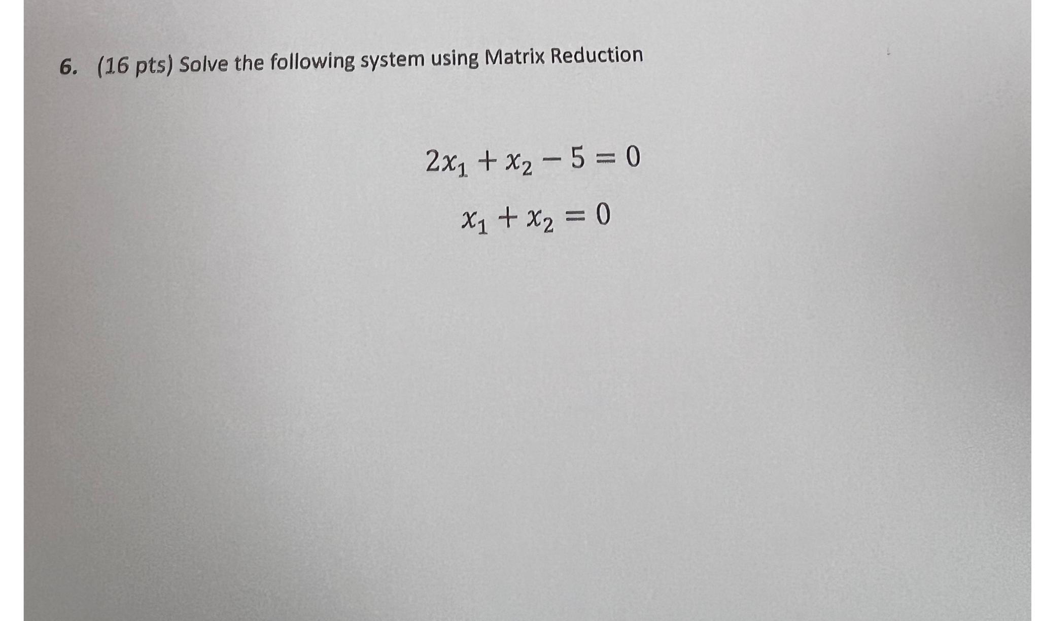 Solved (16 ﻿pts) ﻿Solve the following system using Matrix | Chegg.com