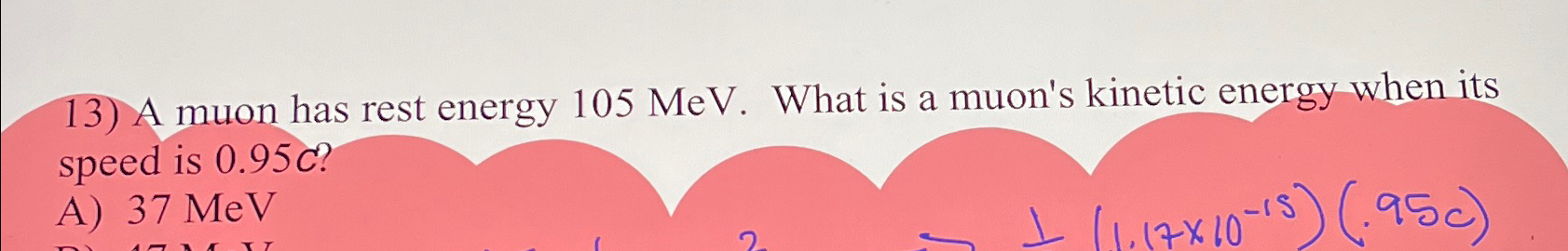 A muon has rest energy 105MeV. What is a muon's | Chegg.com