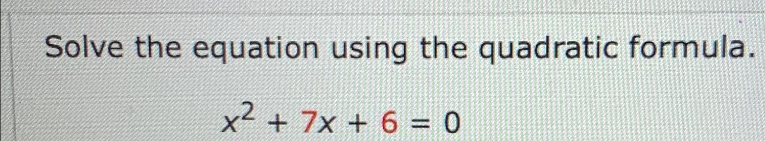 Solved Solve the equation using the quadratic | Chegg.com