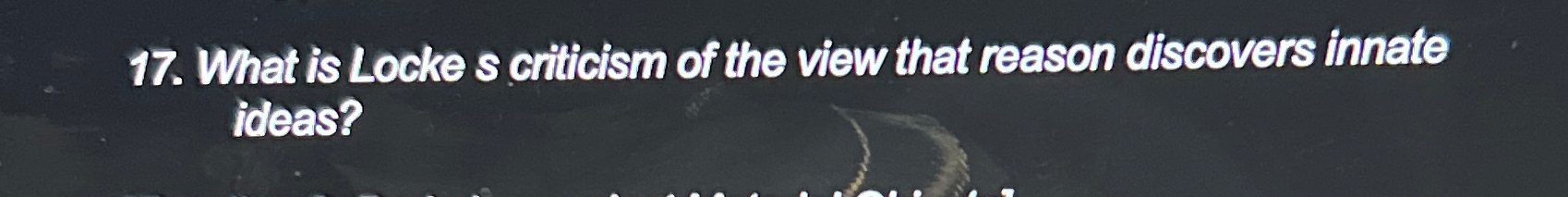 Solved What is Locke s criticism of the view that reason | Chegg.com