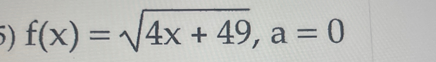Solved Finde the linearization f(x)=4x+492,a=0 | Chegg.com