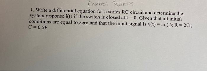Solved Control systems 1. Write a differential equation for | Chegg.com