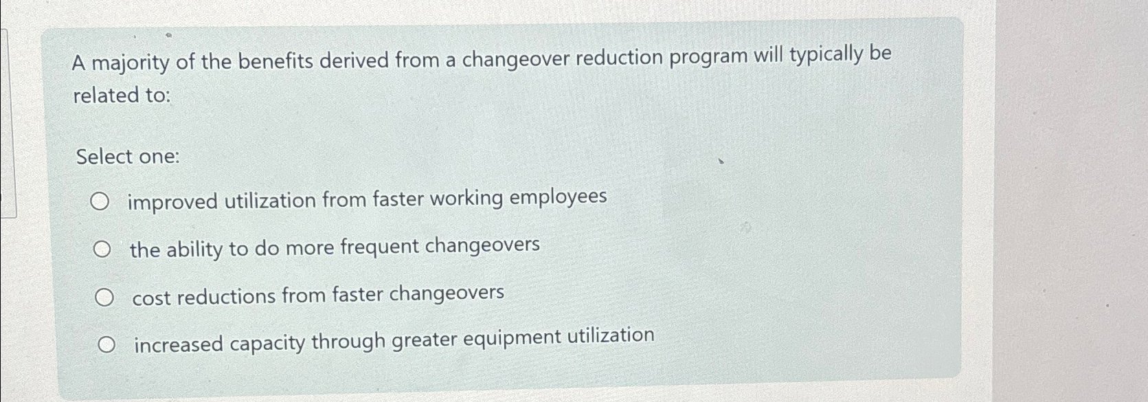 Solved A majority of the benefits derived from a changeover | Chegg.com