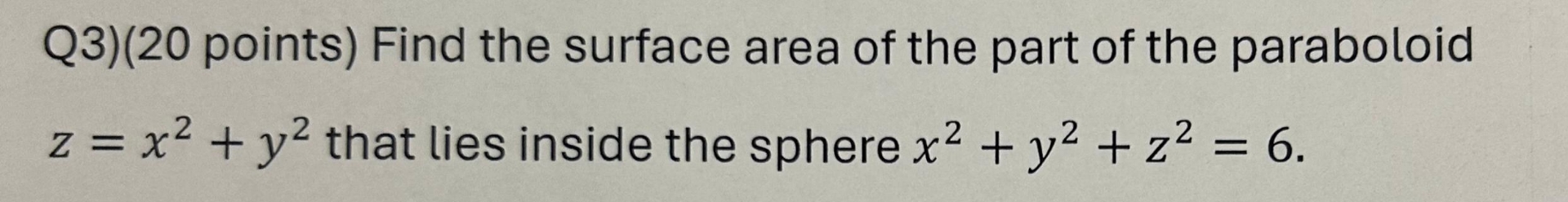 Solved Q3)(20 ﻿points) ﻿Find the surface area of the part of | Chegg.com