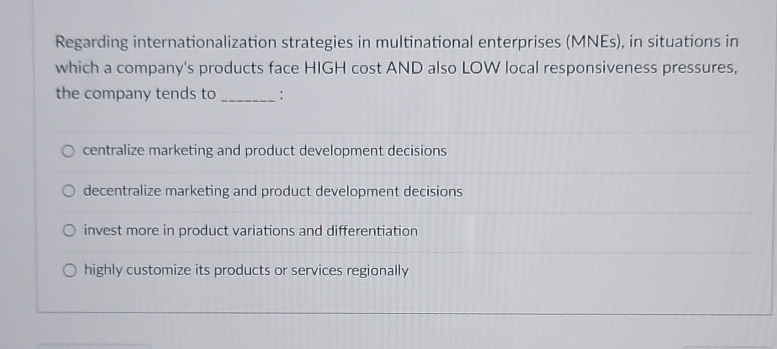Solved Regarding internationalization strategies in | Chegg.com