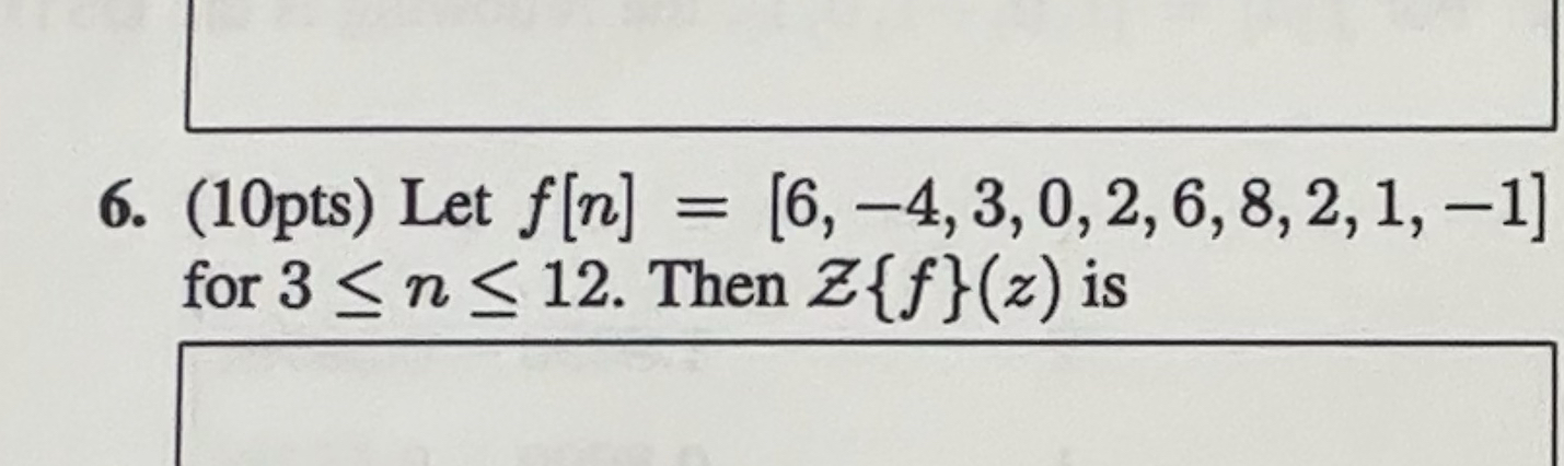 Solved (10pts) ﻿Let f[n]=[6,-4,3,0,2,6,8,2,1,-1] ﻿for | Chegg.com