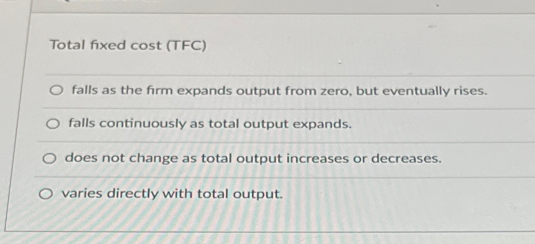 Solved Total fixed cost (TFC)falls as the firm expands | Chegg.com