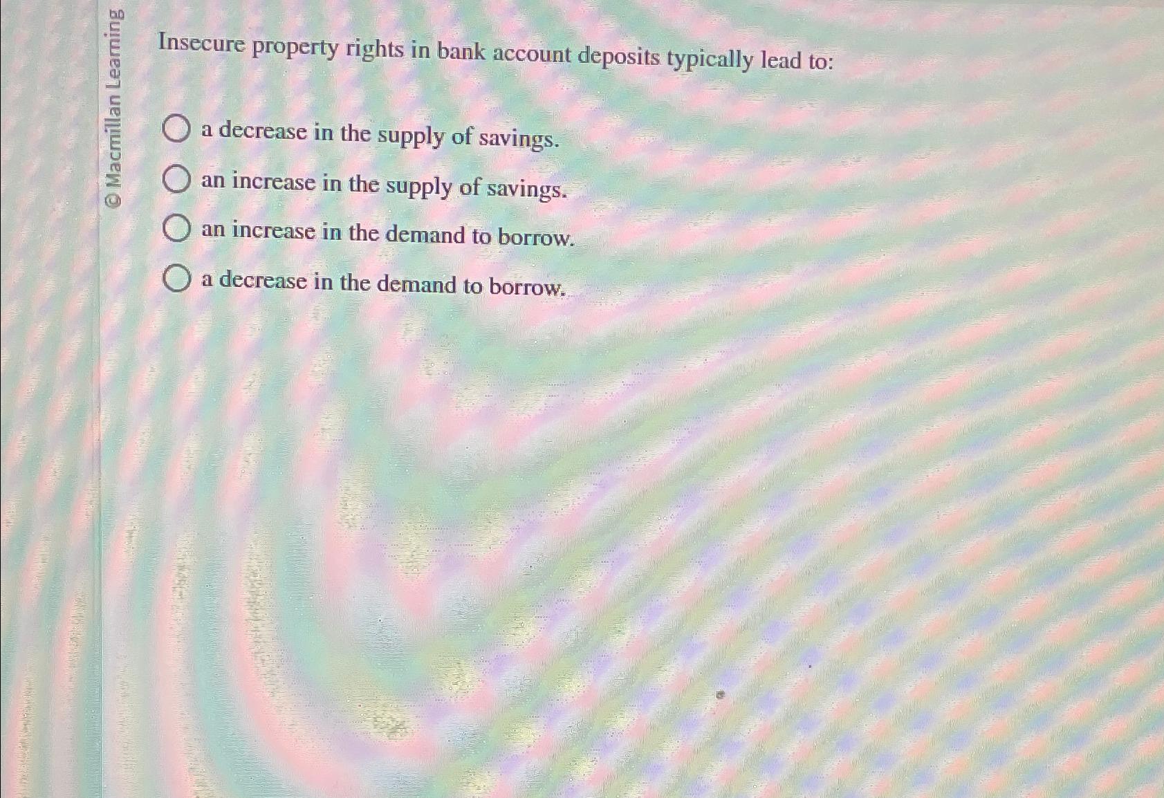 Solved Insecure property rights in bank account deposits | Chegg.com