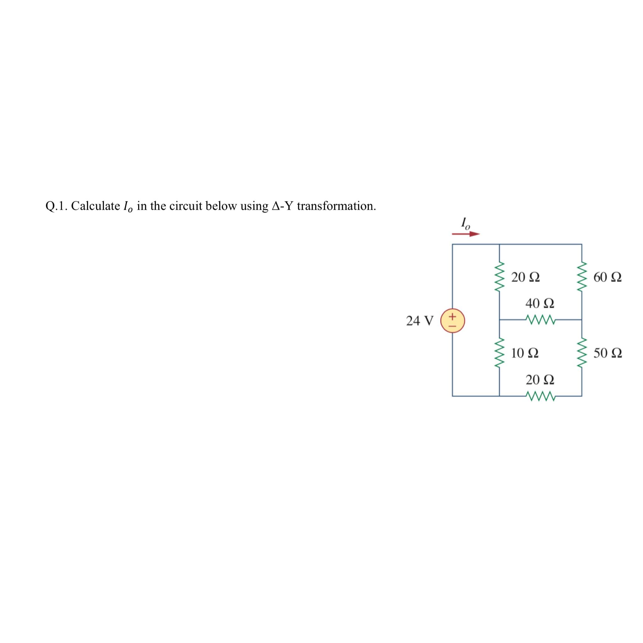 Solved Q.1. ﻿Calculate IO ﻿in the circuit below using Δ-Y | Chegg.com