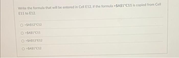 Solved Write The Formula That Will Be Entered In Cell E12 