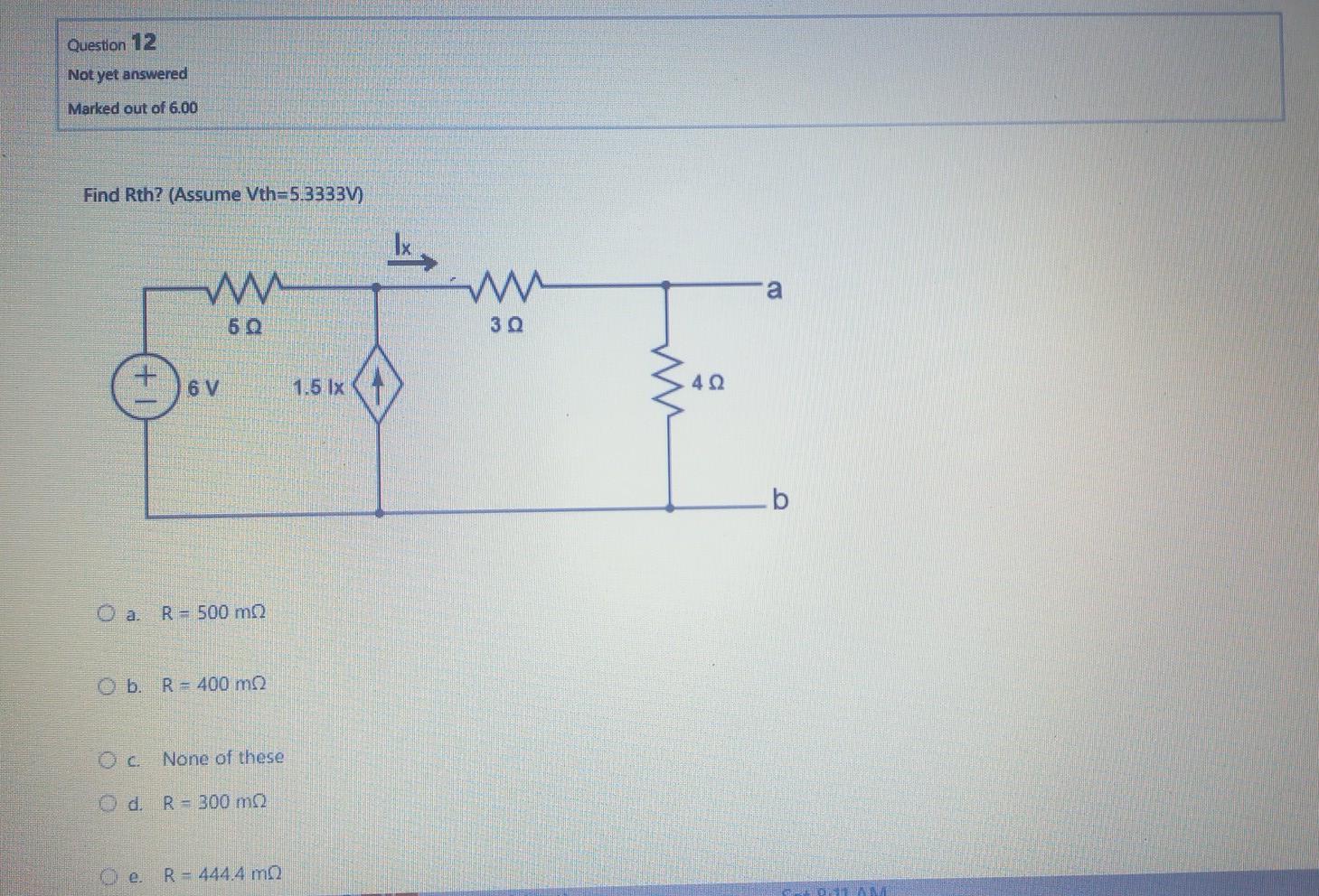 Solved Find Rth? (Assume Vth =5.3333 V ) a. R=500mQ b. R=400 | Chegg.com