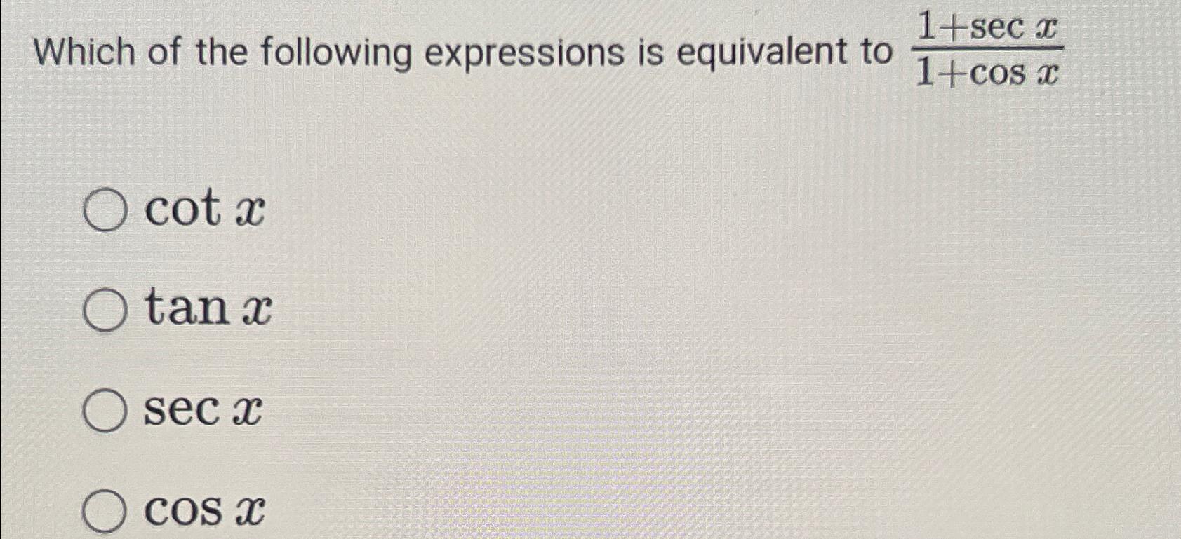 Solved Which of the following expressions is equivalent to | Chegg.com