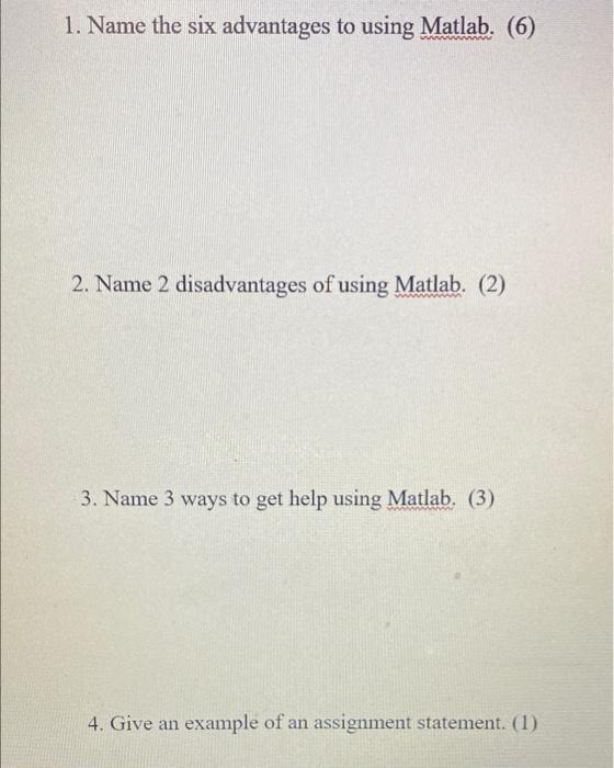 Solved 1. Name the six advantages to using Matlab. (6) 2. | Chegg.com
