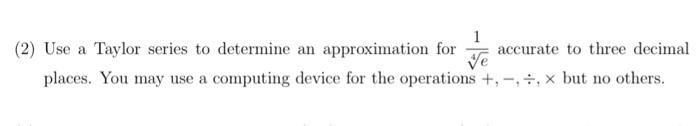 Solved se a Taylor series to determine an approximation for | Chegg.com
