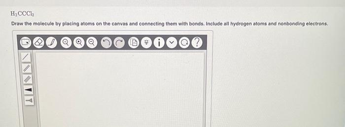 Solved H2CCCl2 Draw the molecule by placing atoms on the | Chegg.com