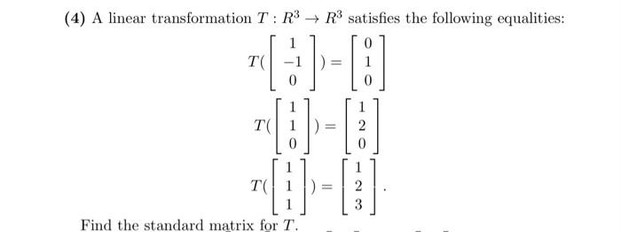 Solved 4) A linear transformation T:R3→R3 satisfies the | Chegg.com
