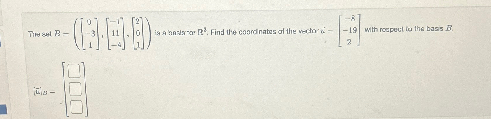 Solved The set B=([0-31],[-111-4],[201]) ﻿is a basis for R3. | Chegg.com