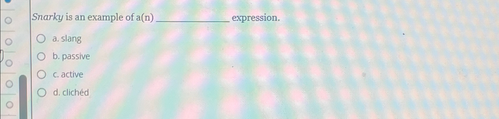 Solved Snarky is an example of a(n) ﻿expression.a. ﻿slangb. | Chegg.com