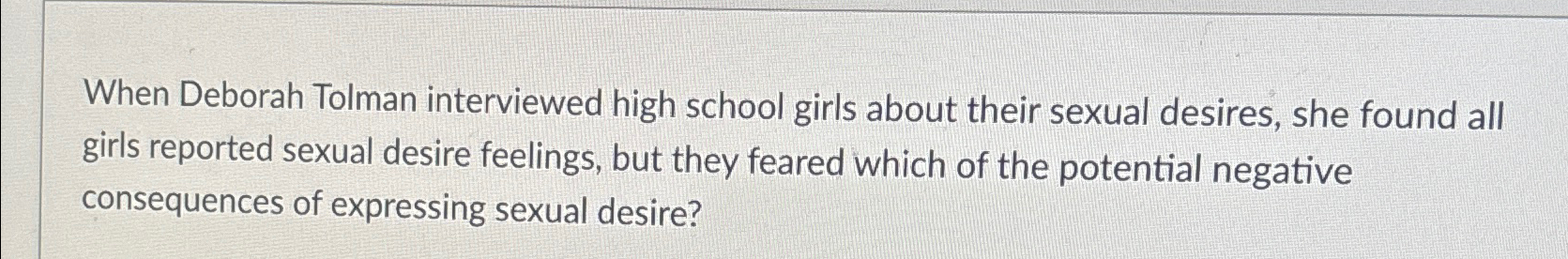 Solved When Deborah Tolman interviewed high school girls | Chegg.com