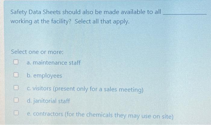 Solved Safety Data Sheets should also be made available to | Chegg.com