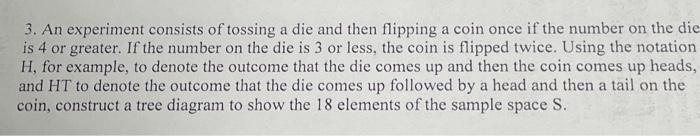 Solved 3. An experiment consists of tossing a die and then | Chegg.com