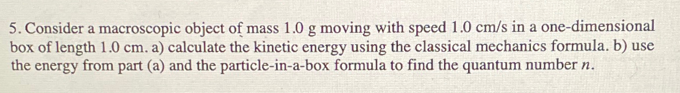 Solved Consider a macroscopic object of mass 1.0g ﻿moving | Chegg.com