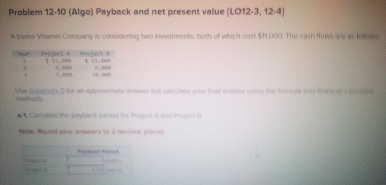Solved Problem 12-10 (Algo) Payback and net present value | Chegg.com Solved Problem 12-10 (Algo) Payback and net present value | Chegg.com