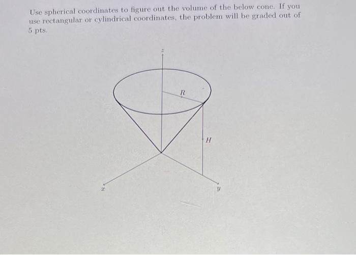 Solved Use spherical coordinates to figure out the volume of | Chegg.com