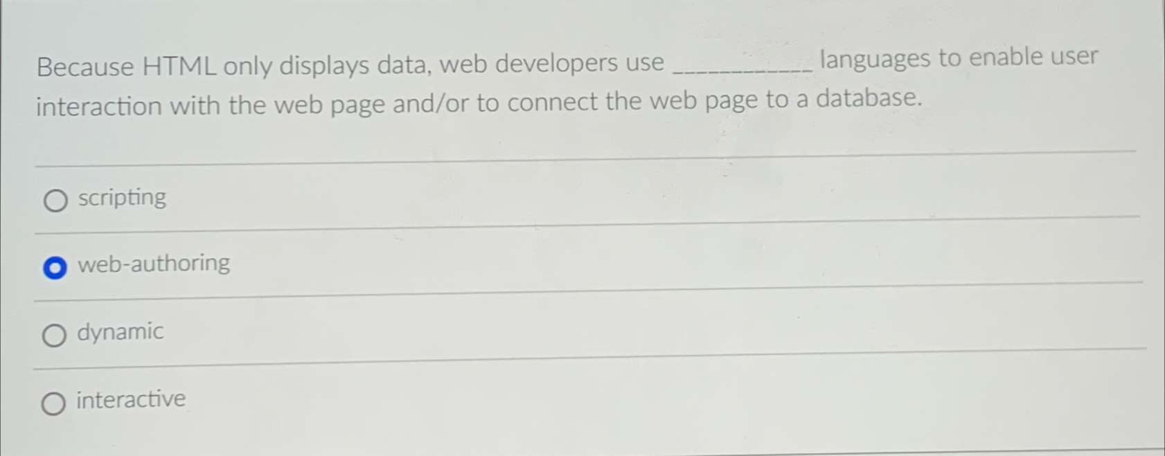 Solved Because HTML only displays data, web developers use | Chegg.com