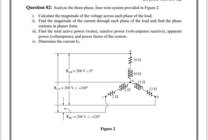 Solved Question 02: Analyze the three-phase, four-wire | Chegg.com