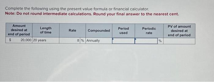 Solved Complete the following using the present value | Chegg.com
