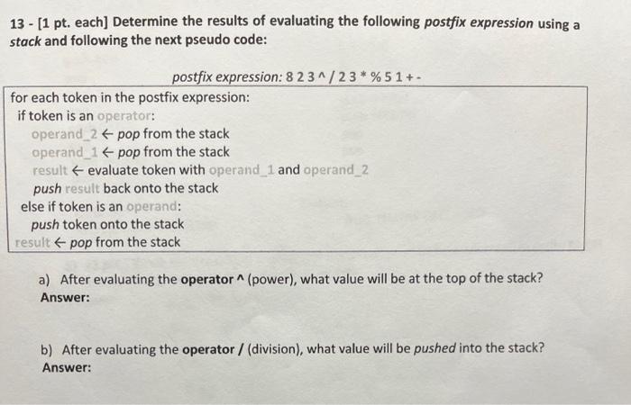 Solved 13 - [1 pt. each] Determine the results of evaluating | Chegg.com