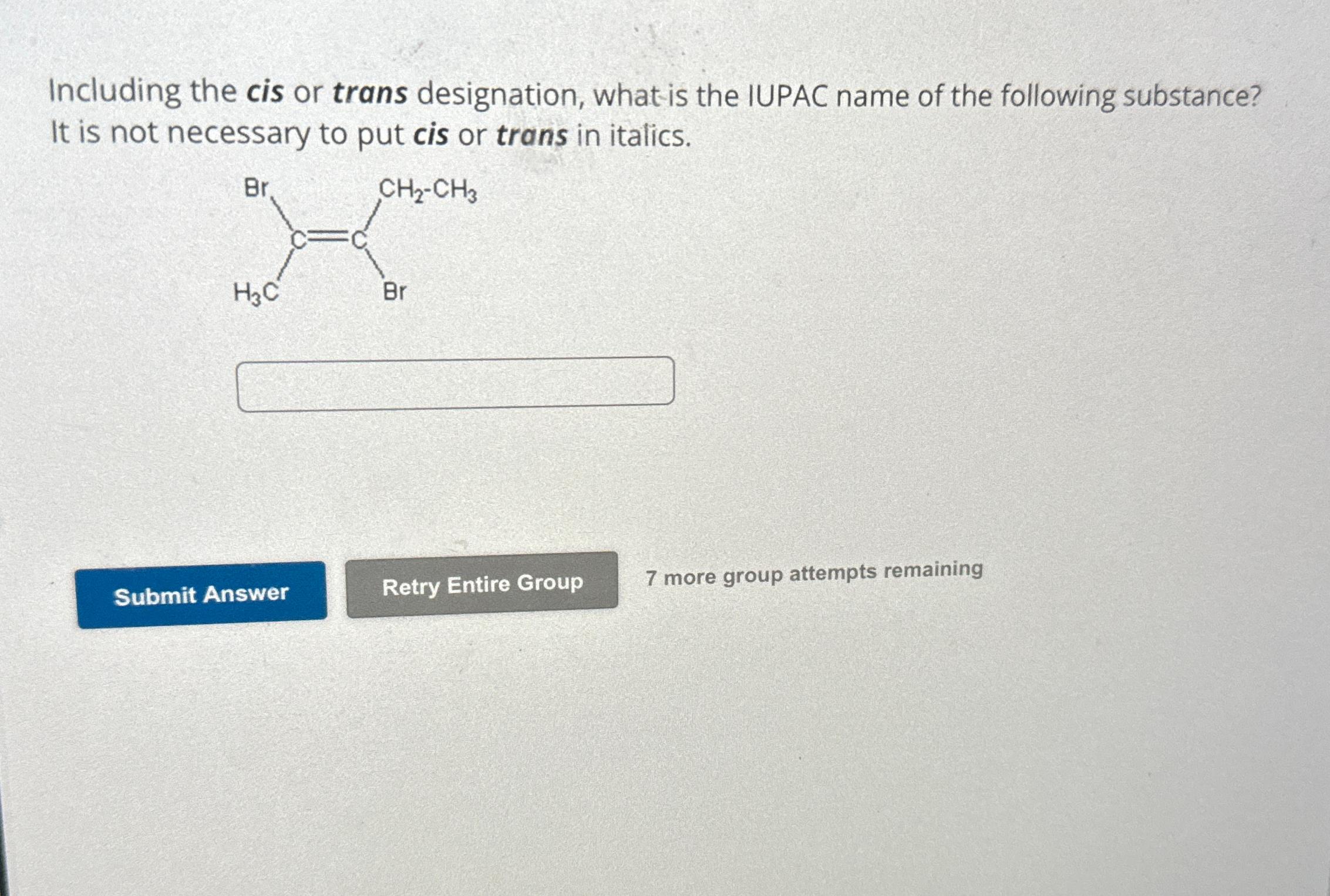 Solved Including the cis or trans designation, what-is the | Chegg.com
