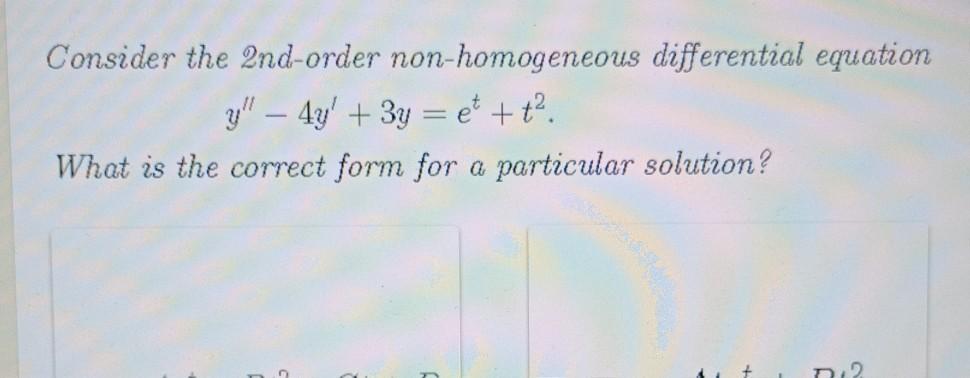 Solved Consider the 2nd-order non-homogeneous differential | Chegg.com