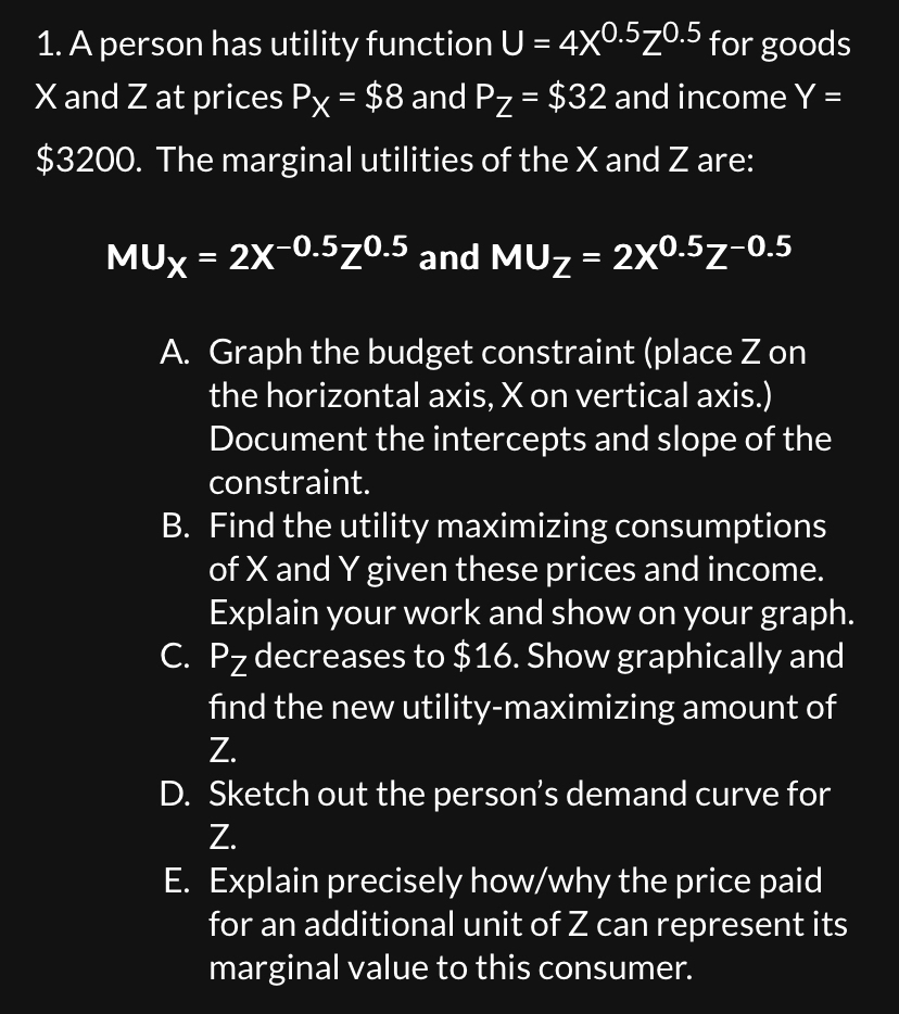 Solved A person has utility function U=4x0.5Z0.5 ﻿for goods | Chegg.com