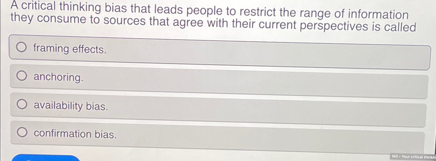 Solved A critical thinking bias that leads people to | Chegg.com
