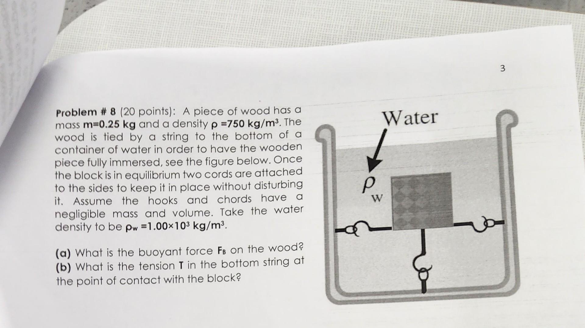 Problem \#8 (20 points): A piece of wood has a mass | Chegg.com
