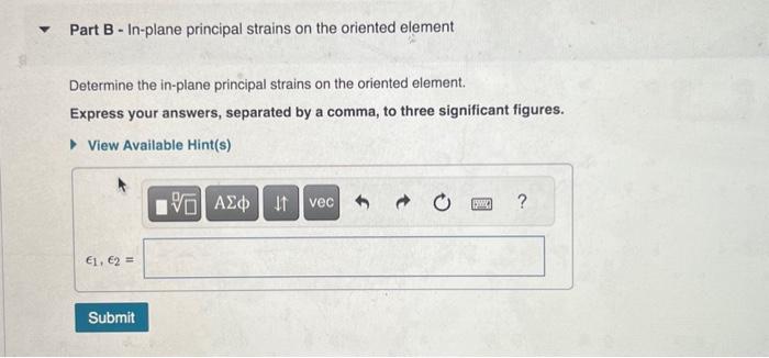 Solved Part A - Equivalent in-plane strains on the oriented | Chegg.com