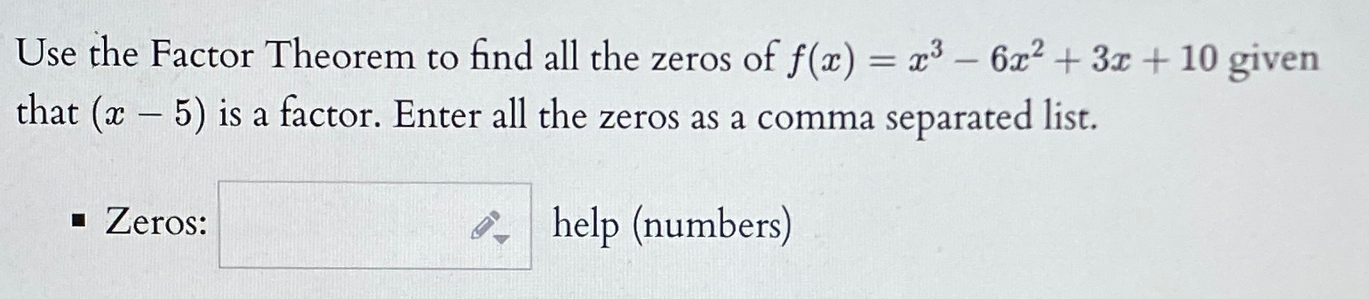 Solved Use the Factor Theorem to find all the zeros of | Chegg.com