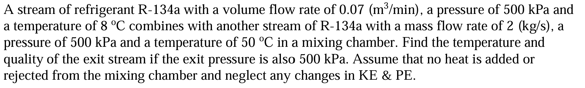 Solved A stream of refrigerant R -134a with a volume flow | Chegg.com