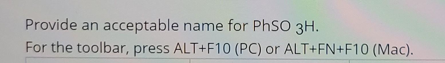 Solved Provide an acceptable name for PhSO 3H. For the | Chegg.com