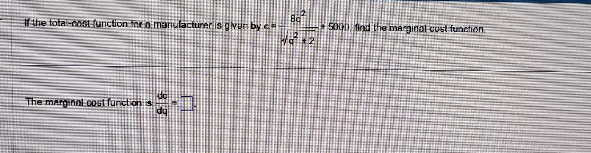 Solved If the total-cost function for a manufacturer is | Chegg.com