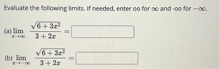 Solved Evaluate the following limits. If needed, enter oo | Chegg.com